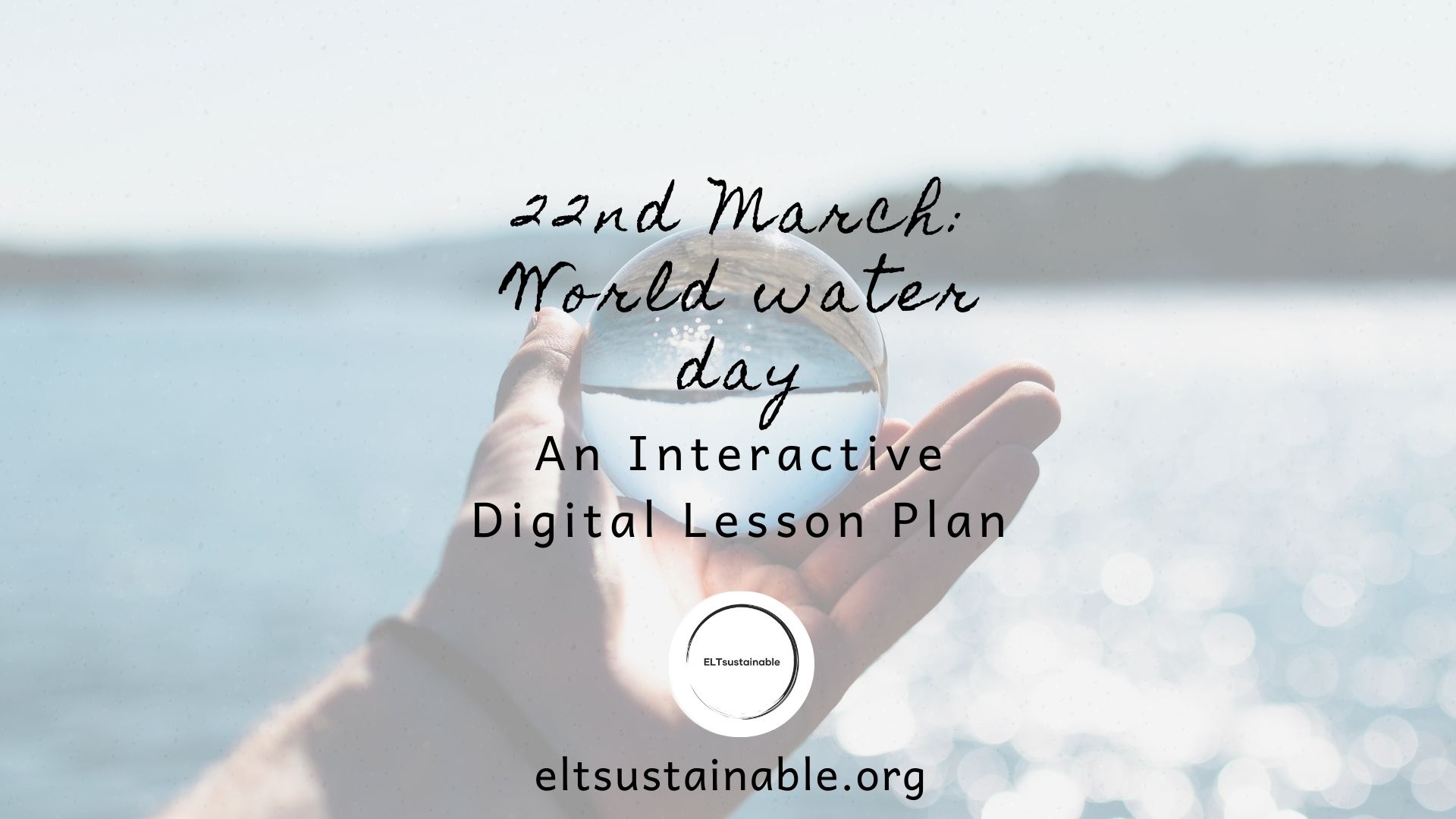 22nd March: World water day - ELT Sustainable