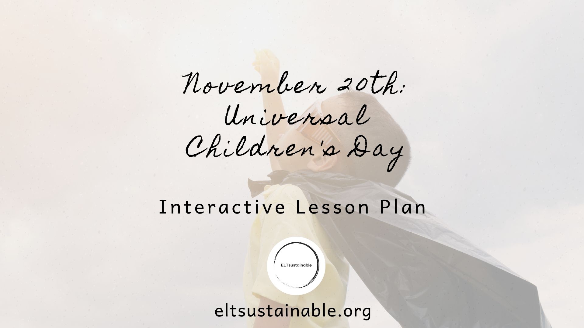 November 20th: Universal Children's Day - ELT Sustainable