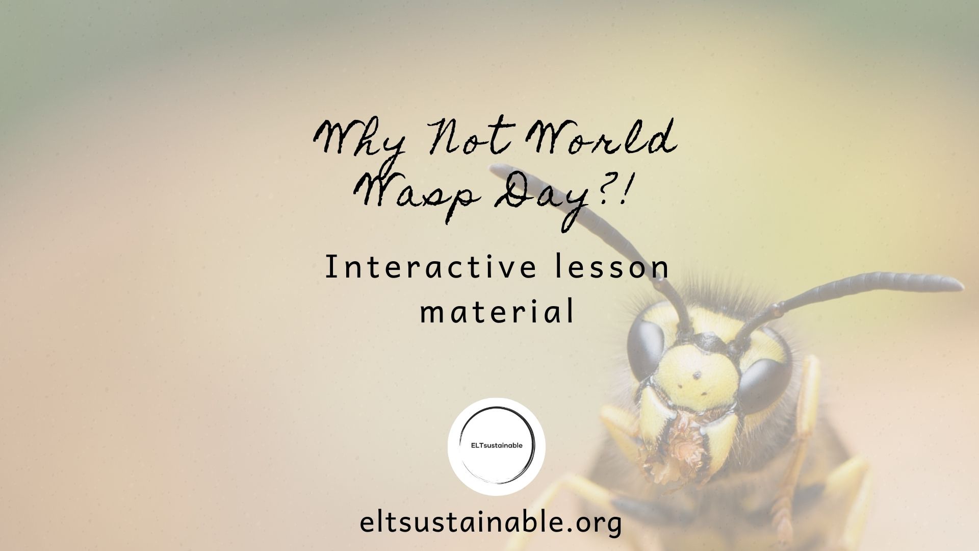 Why not World Wasp Day? - ELT Sustainable